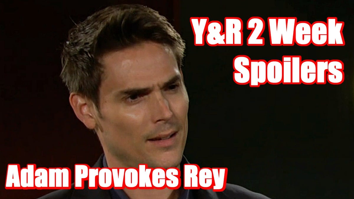 'Young and the Restless': Adam Newman Gets Under Rey's Skin - Two Week ...