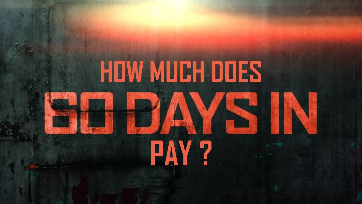 How Much Does '60 Days In' Pay? | Soap Dirt