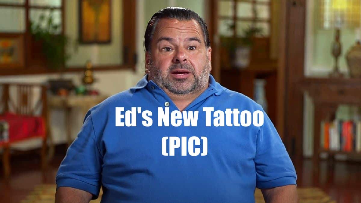 '90 Day Fiance': Big Ed Brown Reveals New Ink (Pic) | Soap Dirt