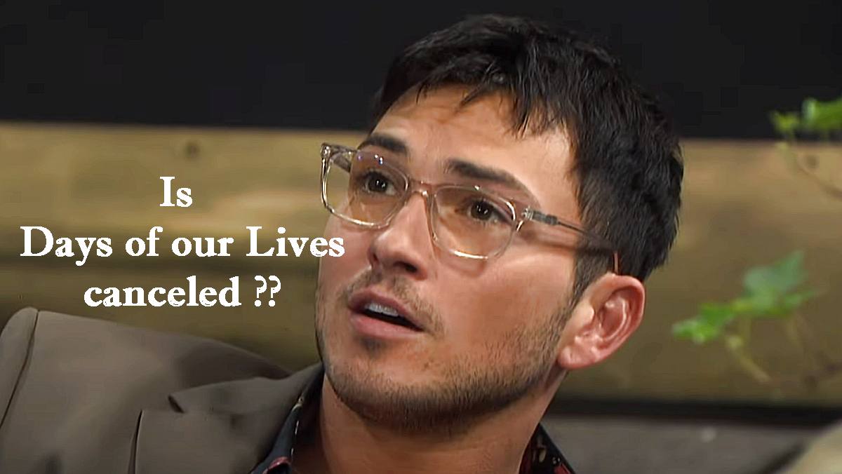 Has 'Days of our Lives' Been Canceled - How to Watch DOOL Now | Soap Dirt