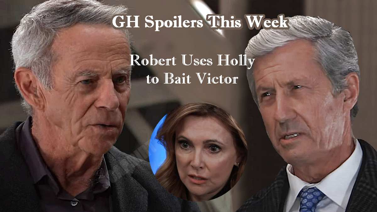 'General Hospital' Spoilers: Robert Sets up Victor - Holly the Bait ...