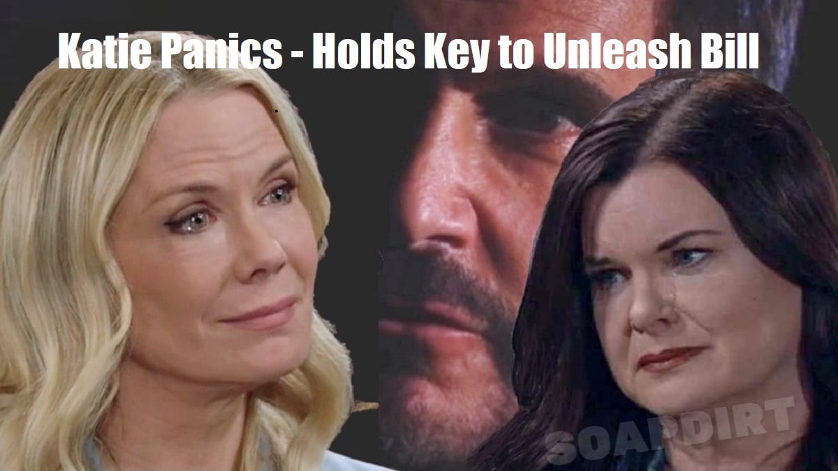 'Bold and the Beautiful': Brooke Panics Katie with Key to Unleash Bill? | Soap Dirt