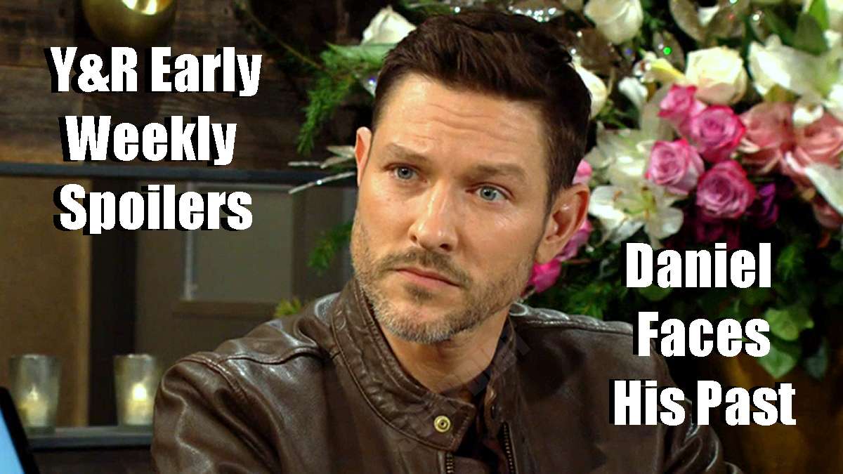 'Young and the Restless' Early Weekly Spoilers: Daniel Faces His Past ...